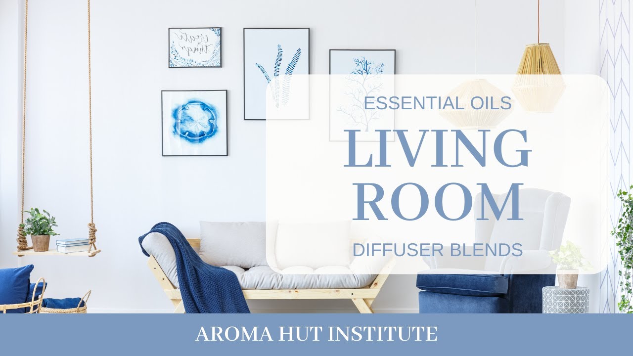 Living Room Diffuser Blends | Diffuser Blends That Make Your House Smell Good