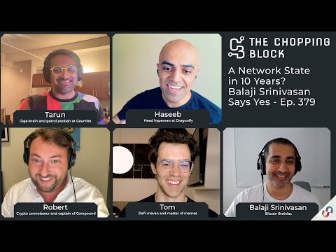 The Chopping Block: A Network State in 10 Years? Balaji Srinivasan Says Yes - Ep. 379