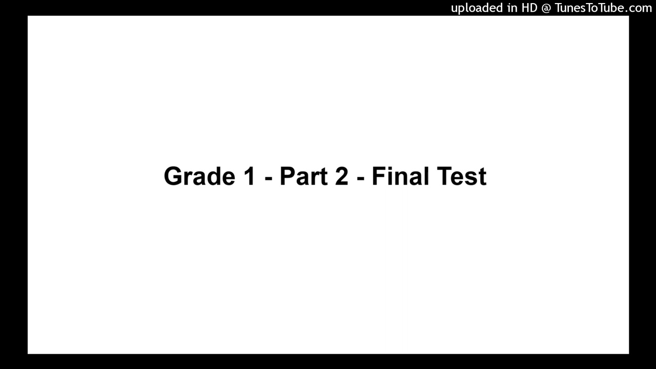 Grade 1 - Part 2 - Final Test