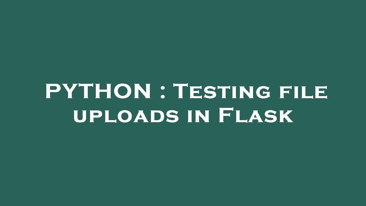 PYTHON : Testing file uploads in Flask
