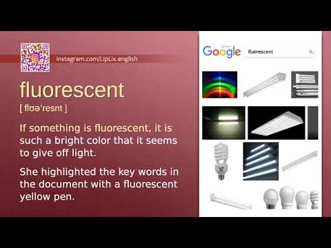 Fluorescent : B2 level english vocabulary lesson, www.LipLix.com