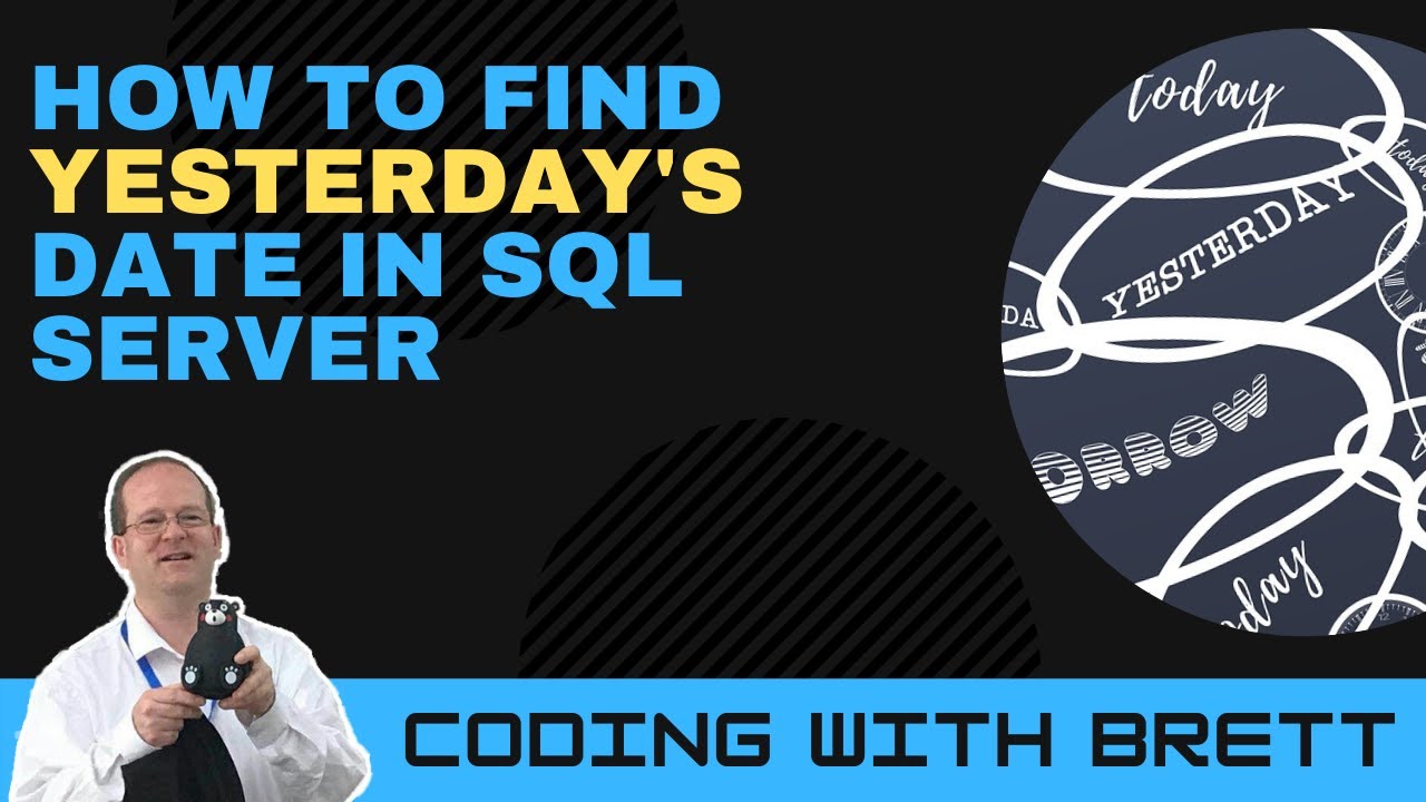How to Find Yesterday's Date in SQL Server