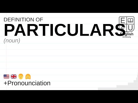 PARTICULARS meaning, definition & pronunciation | What is PARTICULARS? | How to say PARTICULARS