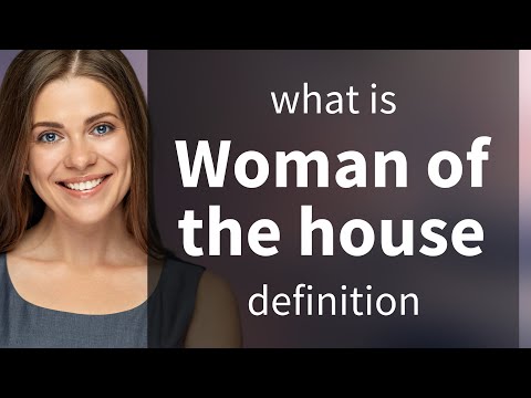Woman of the house — meaning of WOMAN OF THE HOUSE