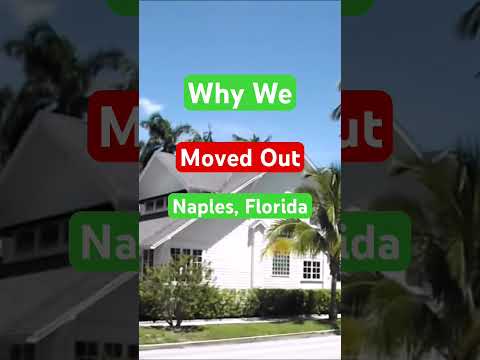 Why We Moved Out Of Naples Florida