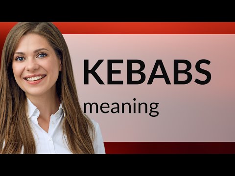 Understanding "Kebabs" in English