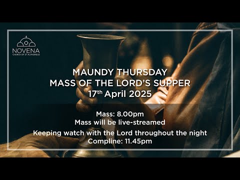 Mass of the Lord's Supper (Maundy Thursday), 8.00pm (17 April 2025)