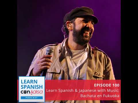 Learn Spanish & Japanese with Music [Bachata en Fukuoka] ♫ 100