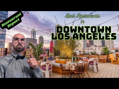 Best Restaurants in Downtown Los Angeles!