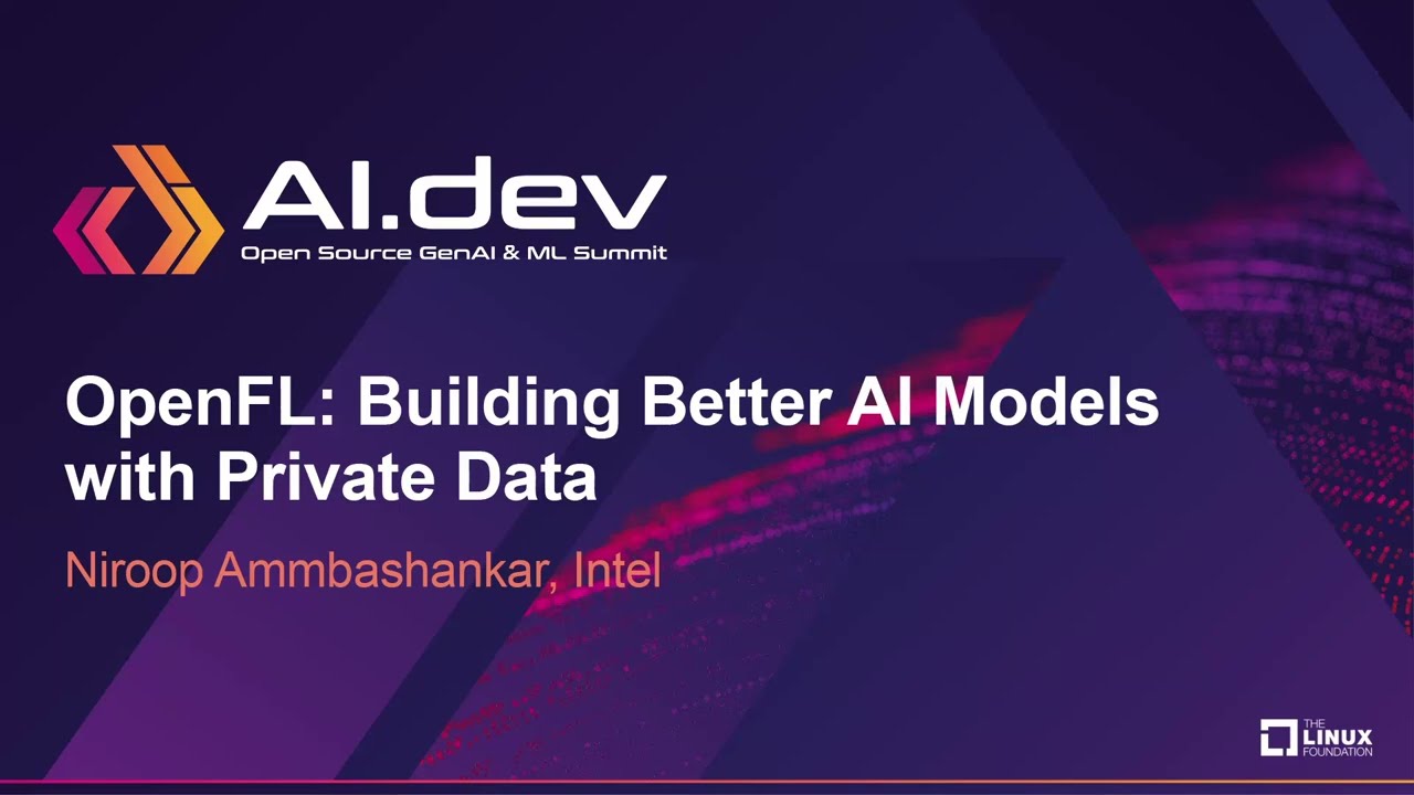 OpenFL: Building Better AI Models with Private Data - Niroop Ammbashankar, Intel