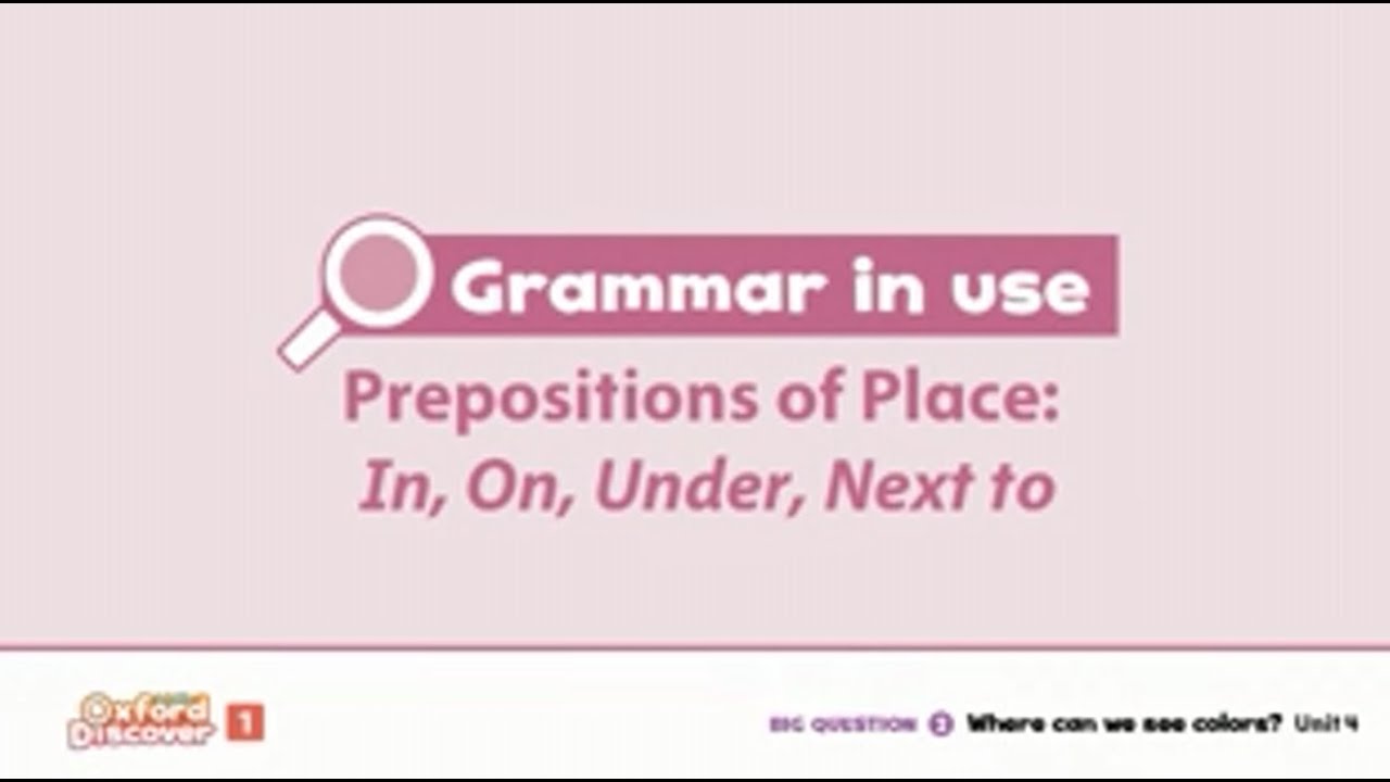 PREPOSITIONS OF PLACE Oxford Discover 1 Unit 4 Grammar in Use