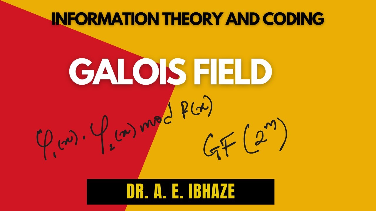 LECTURE 008   Galois Field #lecture #new #informationtheory #coding #engineering