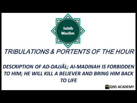 Sahih Muslim 52-21: Description Of Ad-Dajjal; AI-Madinah Is Forbidden To Him;He Will Kill A Believer