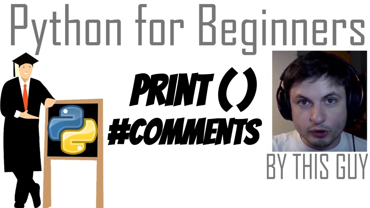 Python Tutorial #8 - print() and # Comments