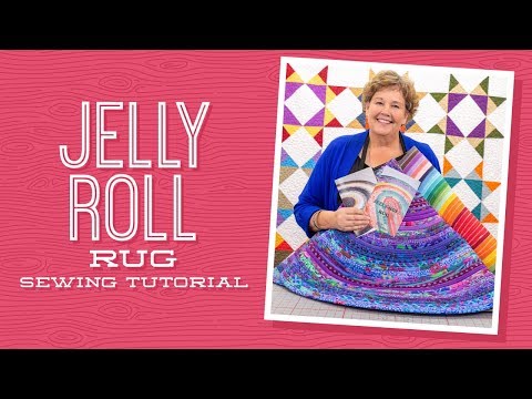 Make a Jelly Roll Rug with Jenny Doan of Missouri Star Quilt Co. (Video Tutorial)