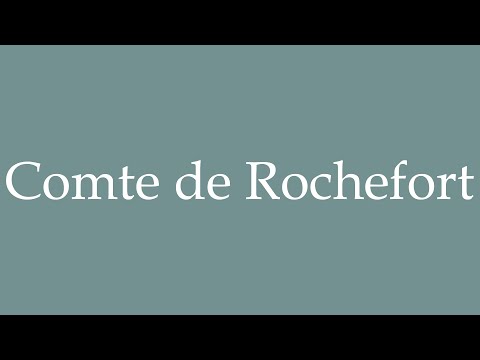 How to Pronounce ''Comte de Rochefort'' Correctly in French
