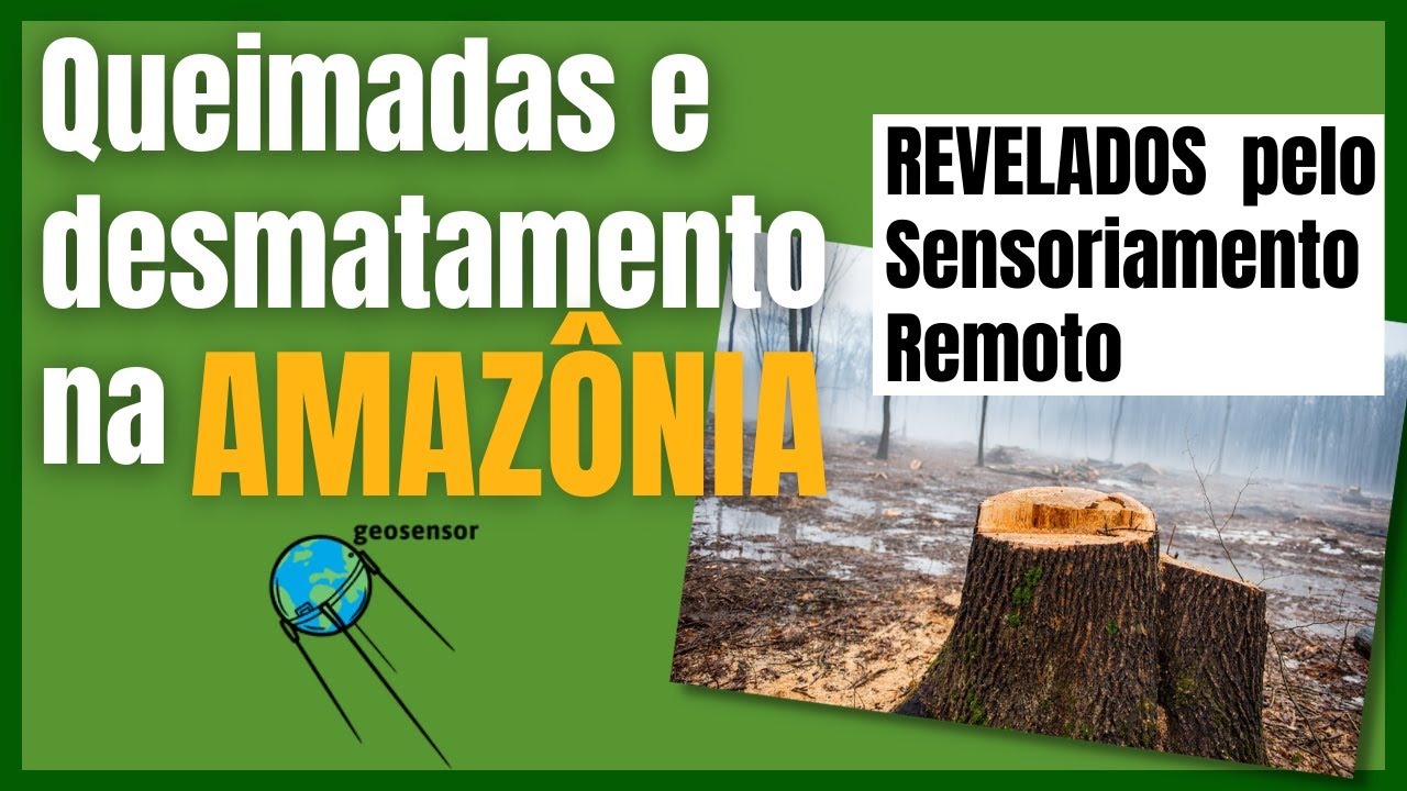 [INEGÁVEL] Como o Sensoriamento Remoto revela a destruição da Amazônia!