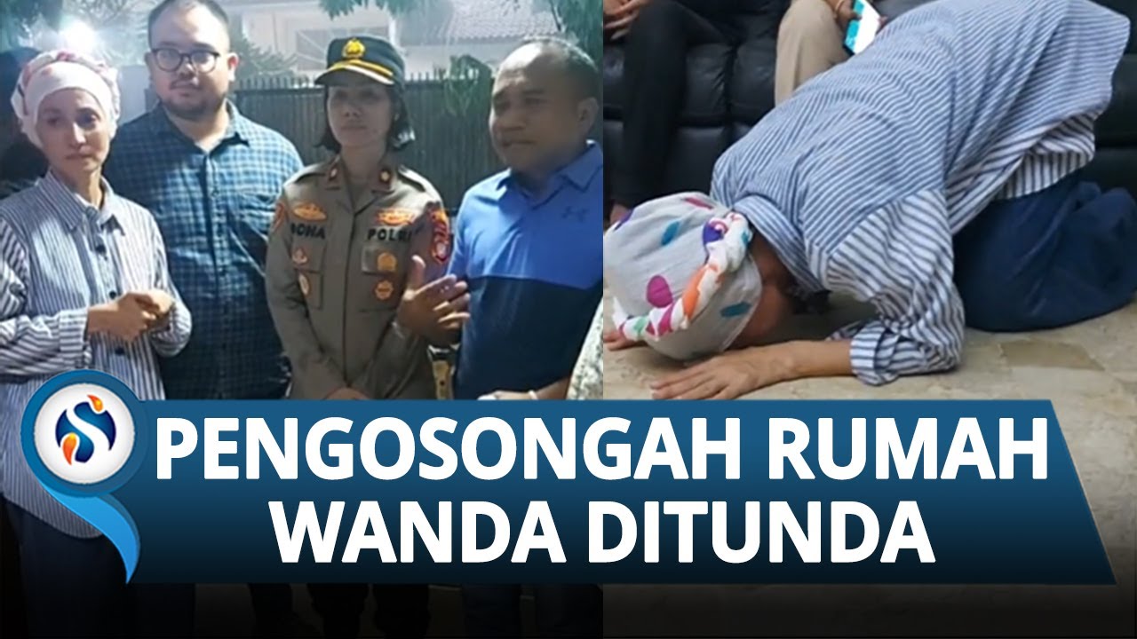 Potret Momen Wanda & Keluarga Sujud Syukur, Pengosongan Rumah Wanda ...