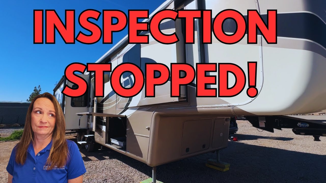 I Stopped the RV Inspection in 1 Hour!  Here's Why...
