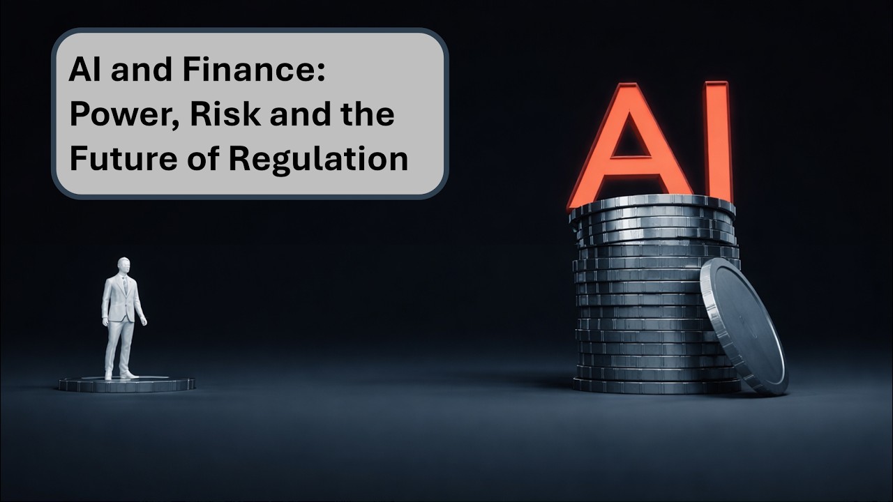 AI and Finance: Power, Risk and the Future of Regulation
