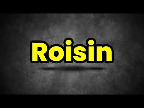 Róisín Pronunciation | How To Say Róisín | Róisín Meaning