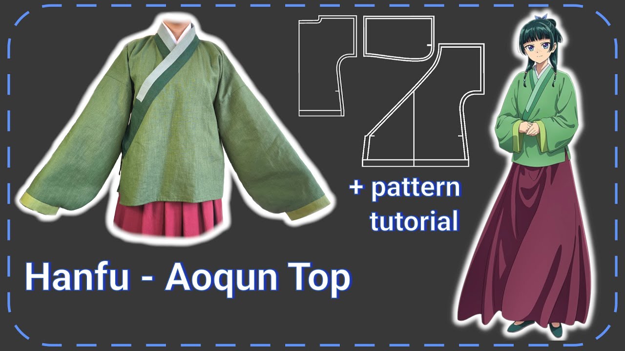 Apothecary Diaries - Aoqun - historically inspired Hanfu top - Cosplay Tutorial - DIY Sewing