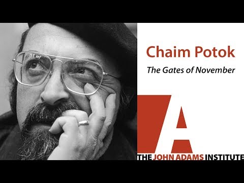Chaim Potok on The Gates of November - The John Adams Institute