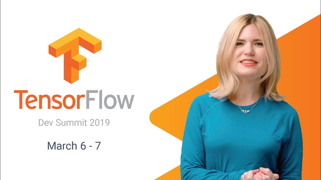 Machine learning developers - TensorFlow Dev Summit '19 is here!