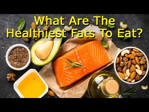 What Are The Healthiest Fats To Eat?
