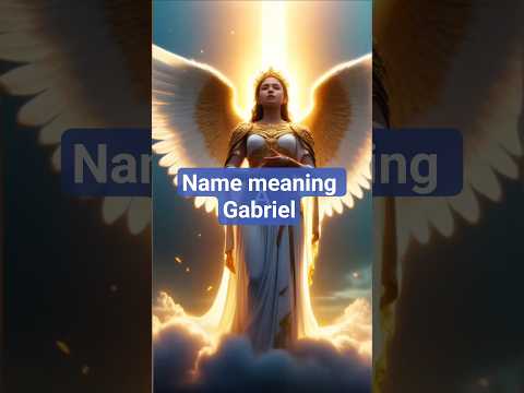 name meaning Gabriel #nameorigins