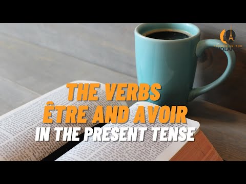 ÊTRE and AVOIR in the Present tense (with exercises)