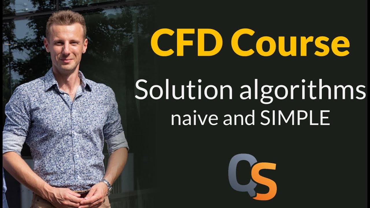 CFD Course - 29 - Solution algorithms: naive and SIMPLE