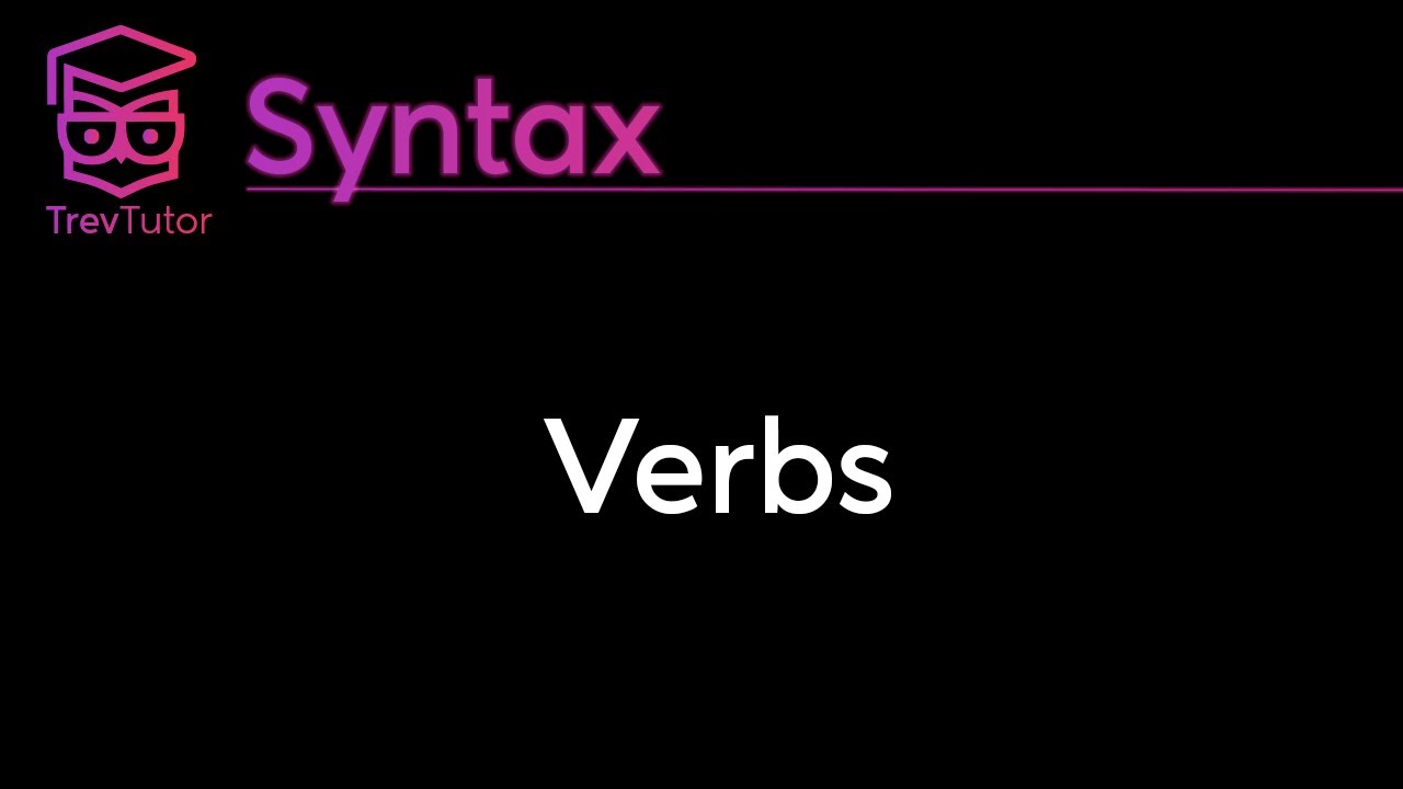 [Syntax] Verbs and Their Grammatical Properties
