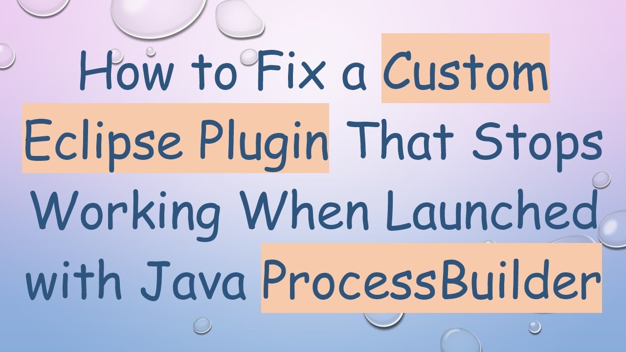 How to Fix a Custom Eclipse Plugin That Stops Working When Launched with Java ProcessBuilder