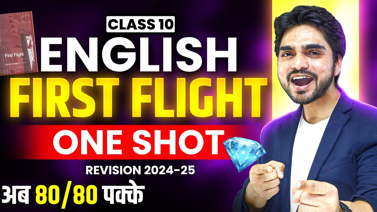 Comprehensive Revision Guide for Class 10 English: First Flight and ...
