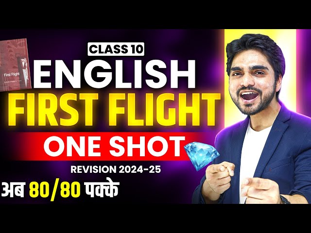 Comprehensive Revision Guide for Class 10 English: First Flight and ...