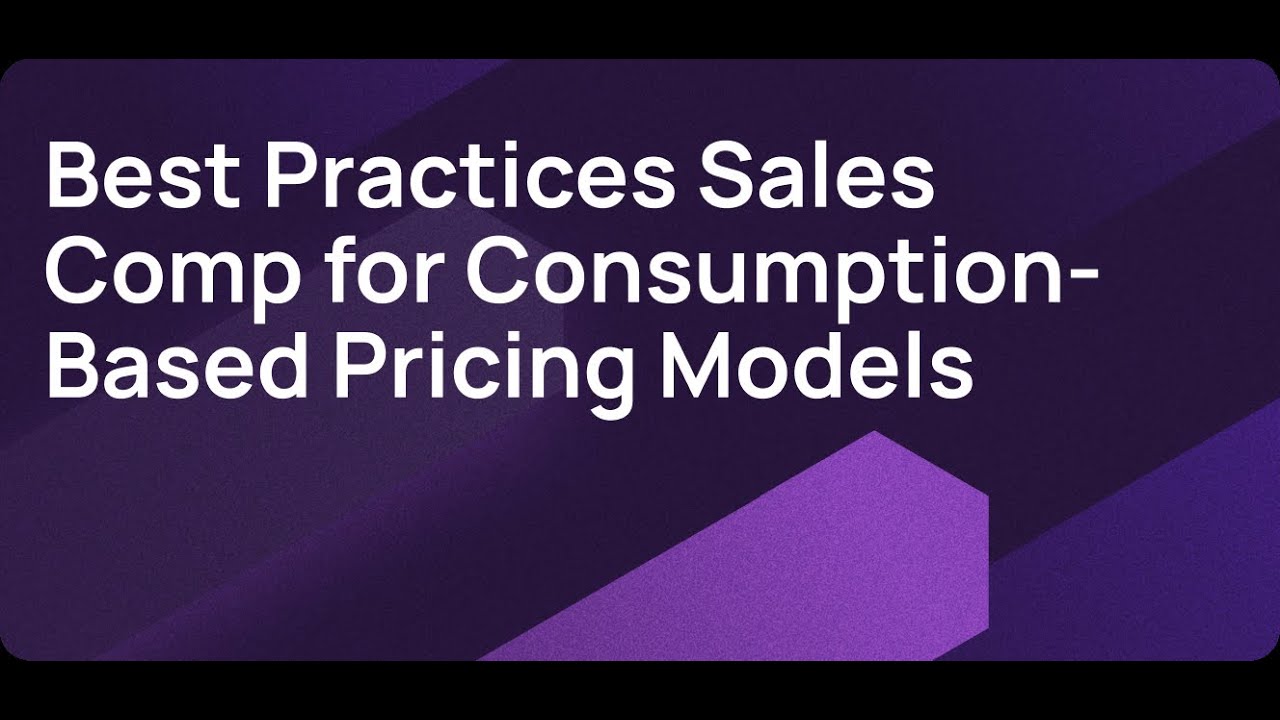 Best Practices Sales Comp for Consumption Based Pricing Models