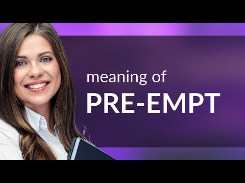 Pre-empt — what is PRE-EMPT definition
