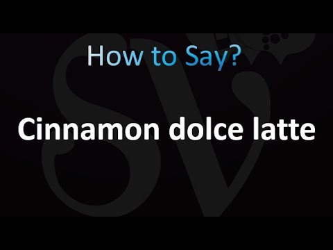 How to Pronounce Cinnamon dolce latte (correctly!)