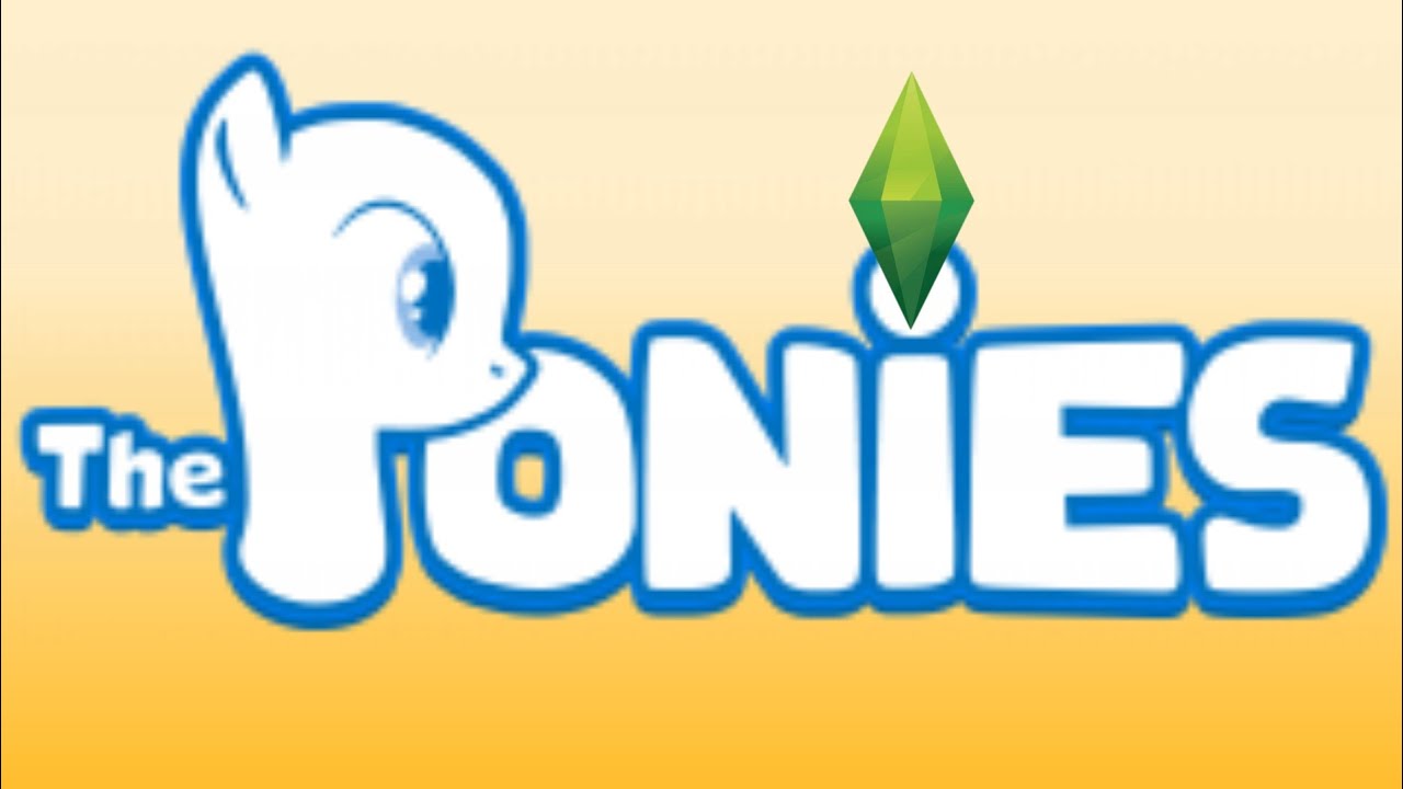 The Sims Are Ponies
