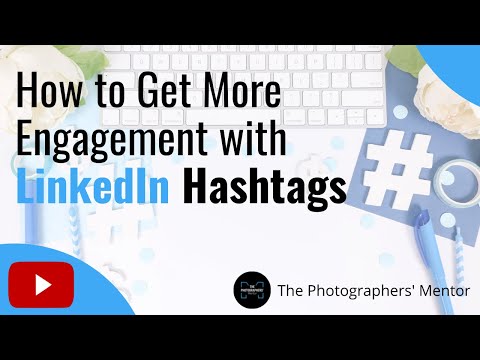 5 Top Tips Getting More Engagement with LinkedIn Hashtags