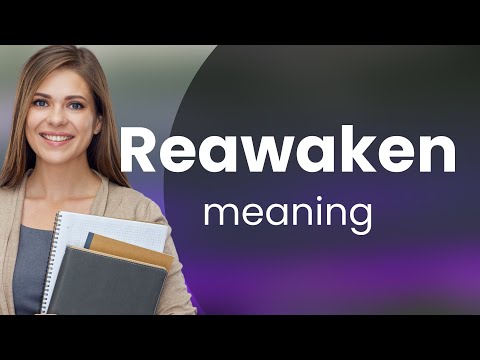 Reawakening the Essence of "Reawaken"