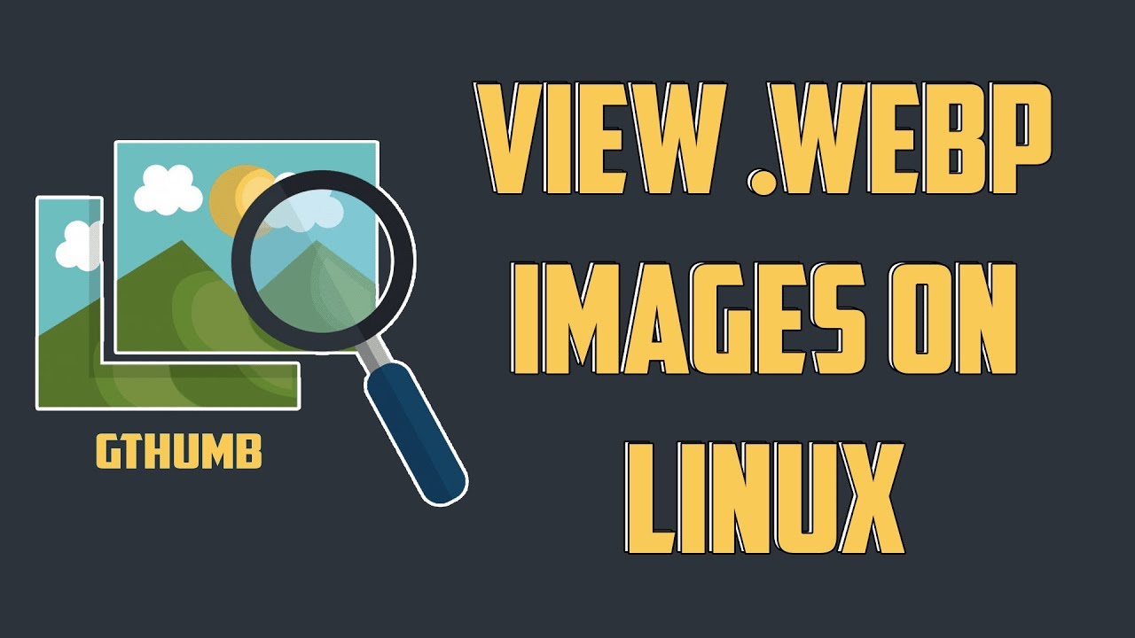 How to view webp images on Linux