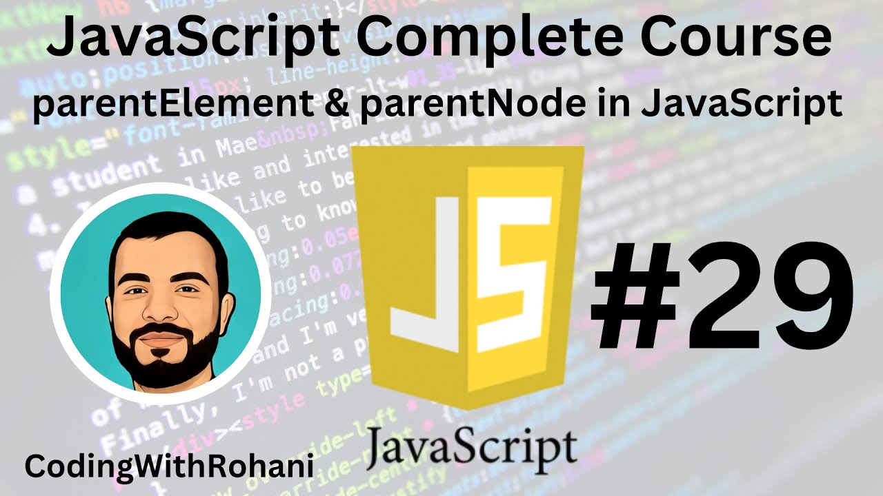 JavaScript Complete Course|| #29 parentElement & parentNode|| CodingWithRohani