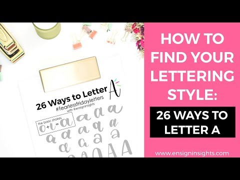 Create your lettering style: 26 Ways To Letter A