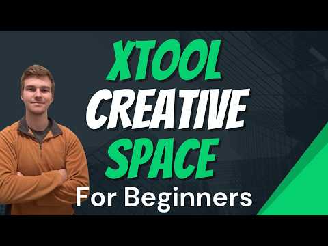xTool Creative Space For Beginners - A Simple/Beginner-Friendly Guide To XCS