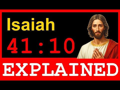 Isaiah 41:10 - Fear Not, For I Am With You: Understanding God's Comfort and Strength