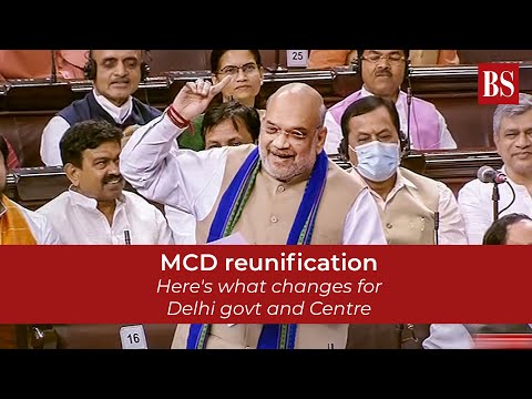 MCD reunification: Here's what changes for Delhi govt and Centre