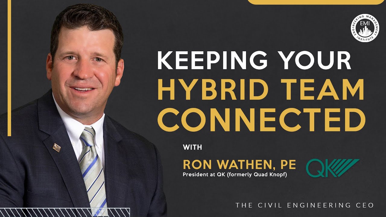 How to Keep a Civil Engineering Team (and Firm) Connected in a Hybrid Environment