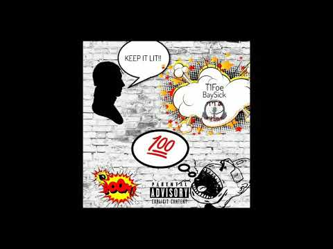 T1Foe - Keep It Lit ft. BaySick